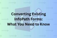 Converting Existing InfoPath Forms in 2025: What You Need to Know - Crow Canyon Software