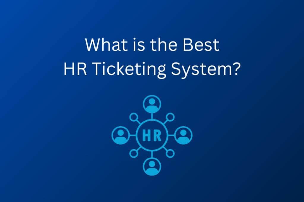 What is the Best HR Ticketing System? - Crow Canyon Software