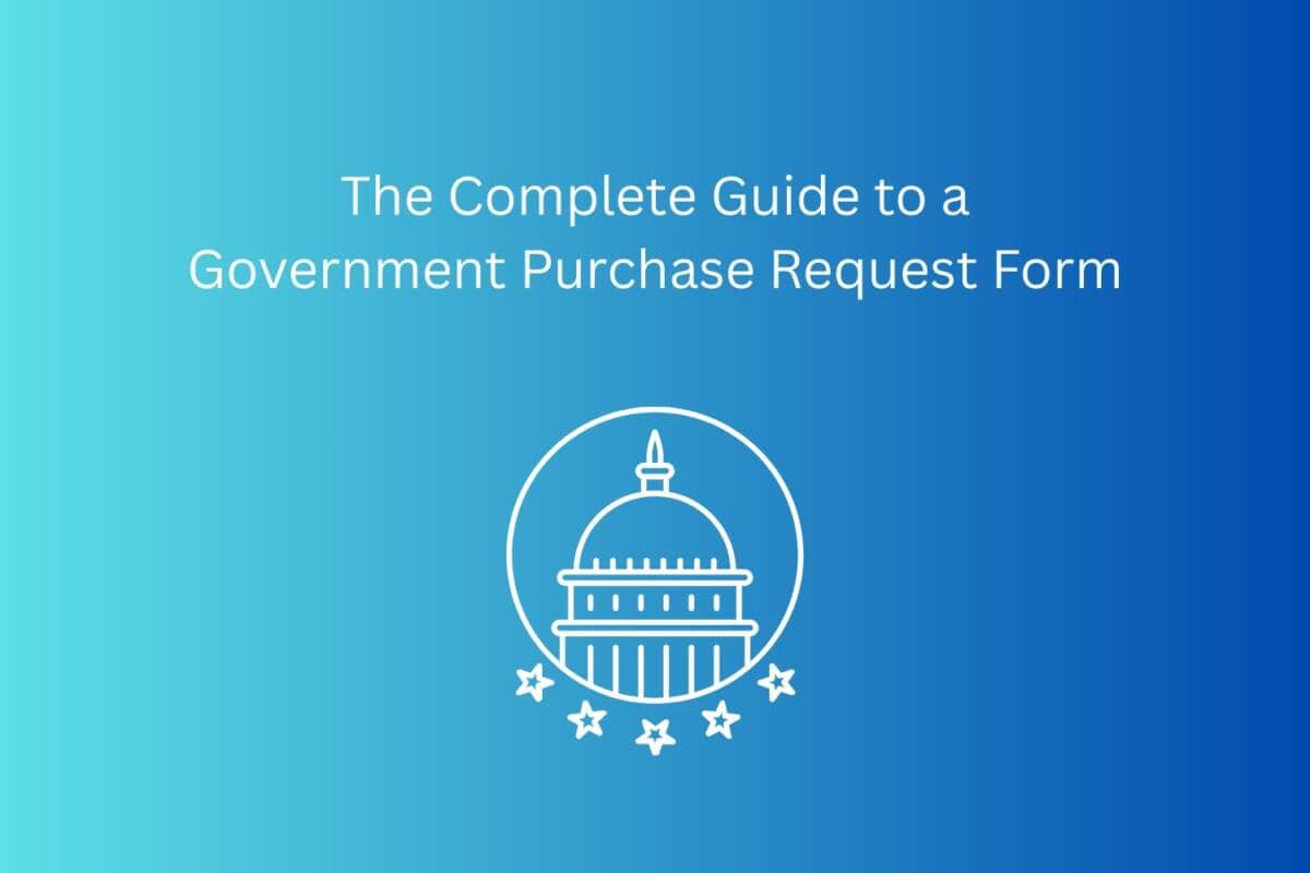 The Complete Guide to a Government Purchase Request Form (With Examples ...